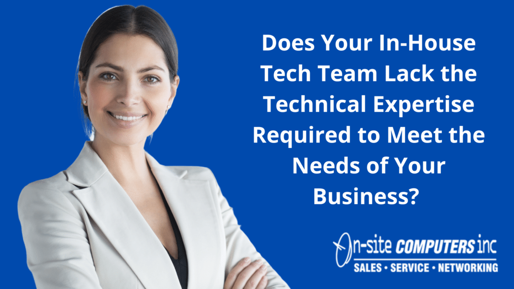 Does Your In-House Tech Team Lack the Technical Expertise?